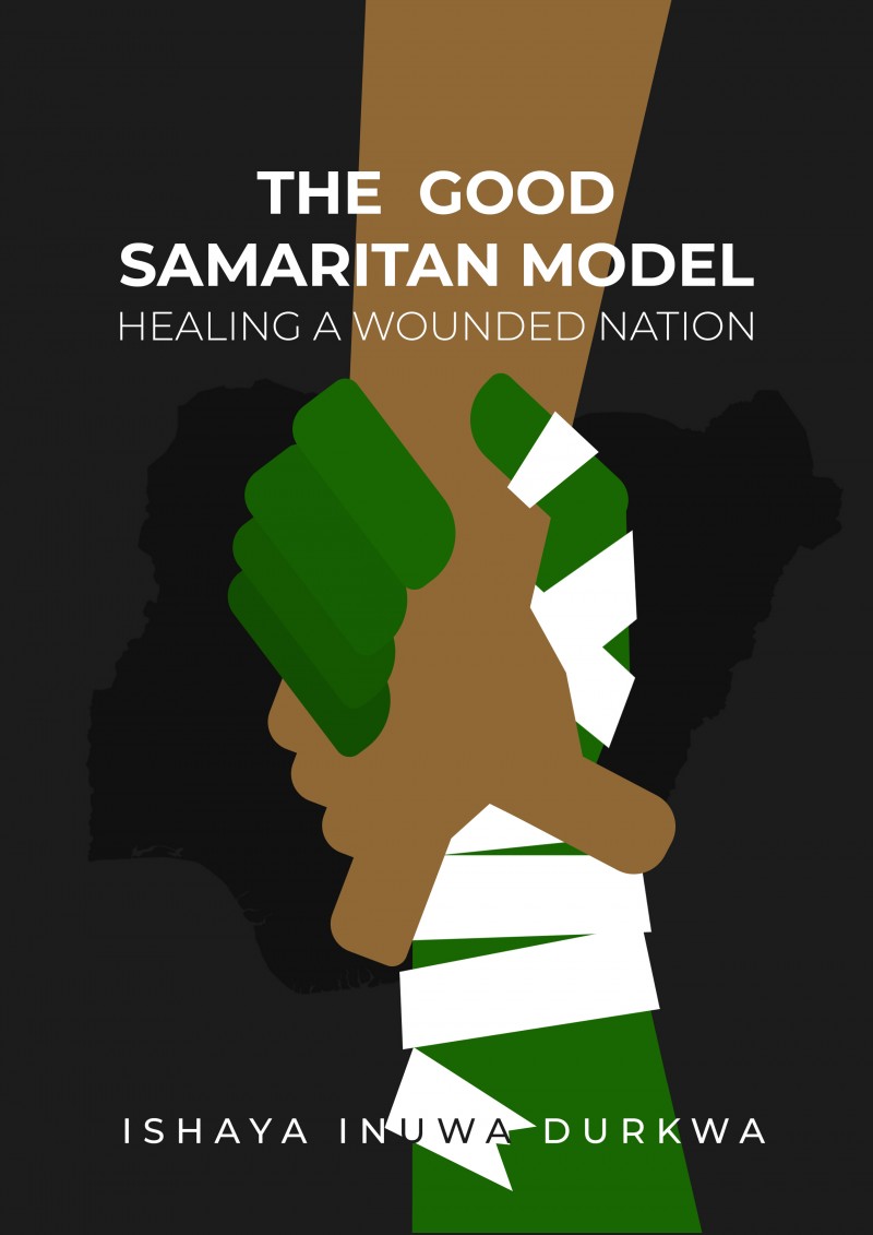 Get The Good Samaritan Model: Healing A Wounded Nation by Ishaya Inuwa ...