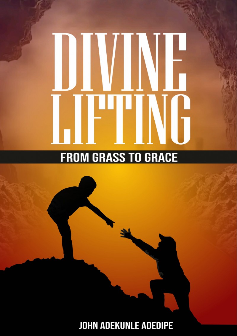 Buy DIVINE LIFTING: From Grass To Grace by John Adekunle Adedipe on Selar