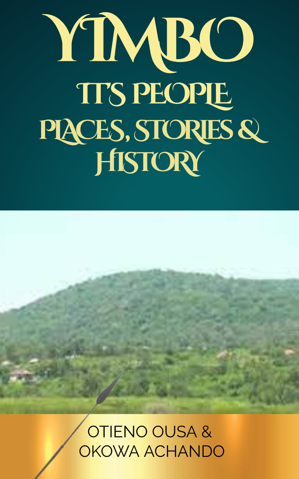 Buy YIMBO: HER PEOPLE, PLACES, STORIES AND HISTORY by John Otieno on Selar