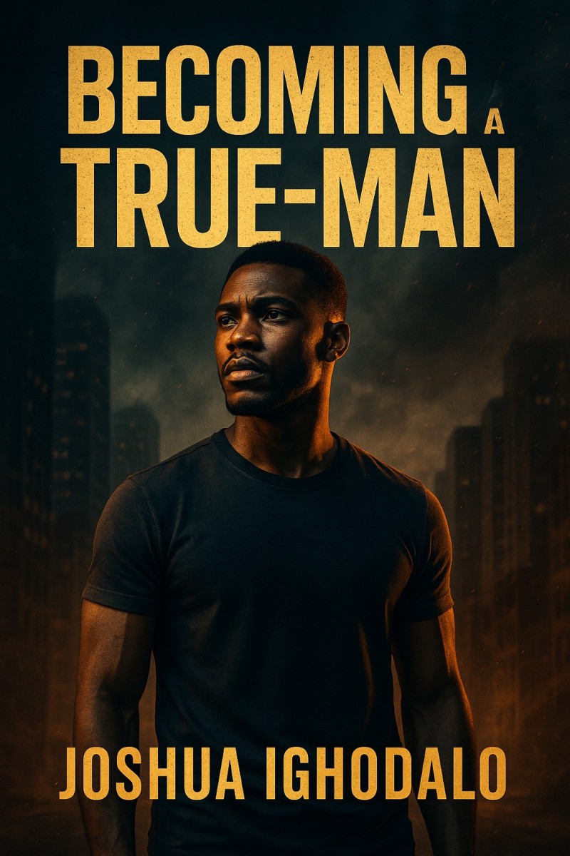 Buy Becoming a True Man by Joshua Ighodalo on Selar