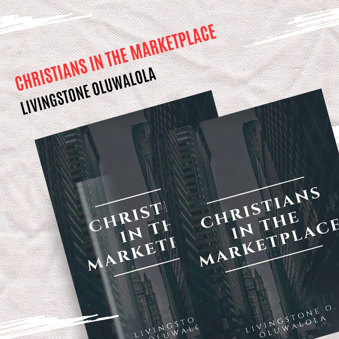 Get CHRISTIANS IN THE MARKETPLACE by Livingstone Oluwalola Store on Selar