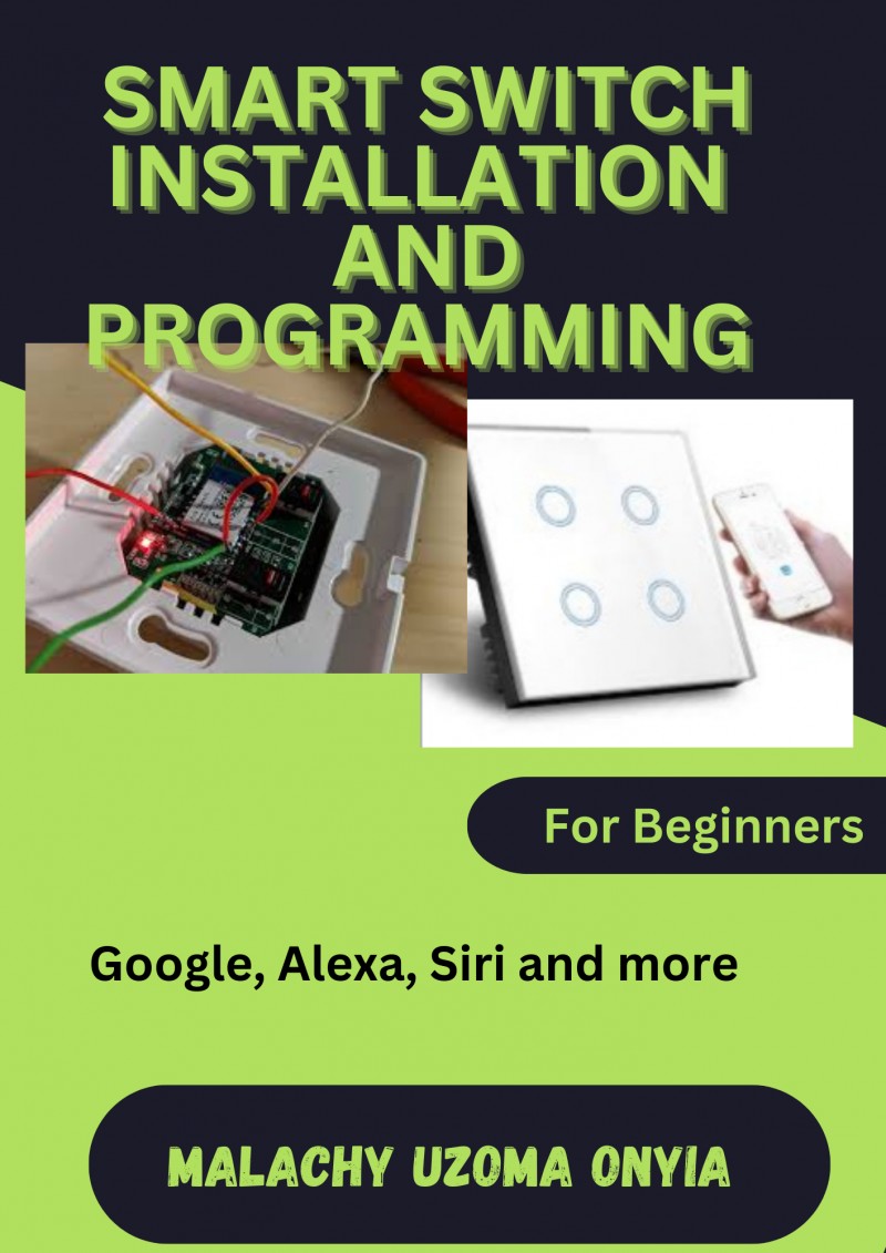 Buy SMART SWITCH INSTALLATION AND PROGRAMMING FOR BEGINNERS by Malachy Uzoma on Selar