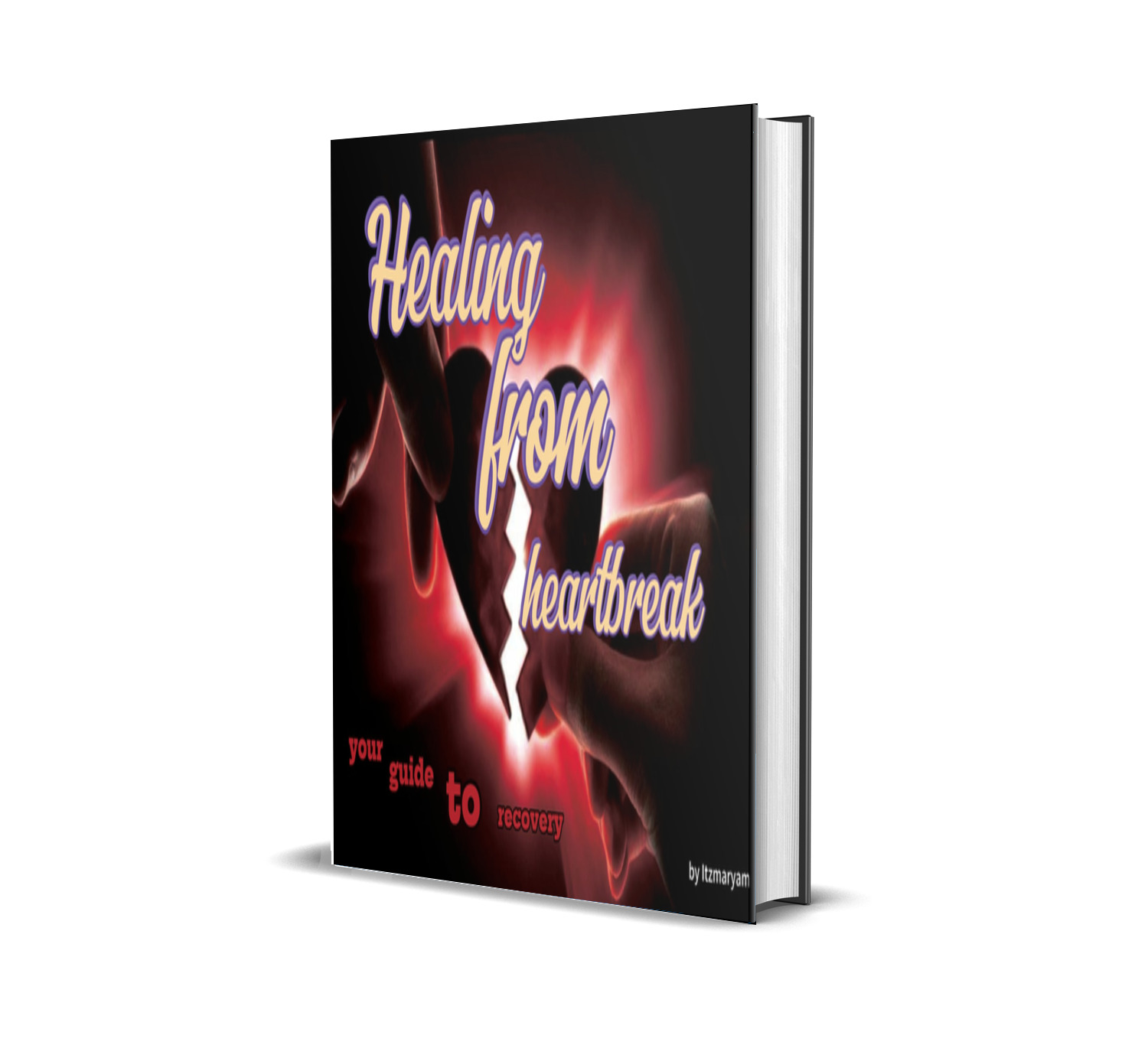 Buy Healing from heartbreak:your guide to recovery. by Maryam Makarfi ...