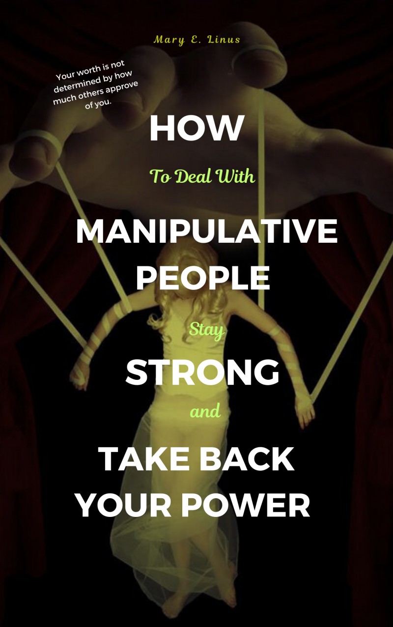 Buy How To Deal With Manipulative People and Take Back Your Power by ...