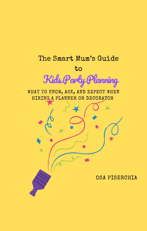 Buy The Smart Mums Guide to Kids Party Planning. What to know, ask and ...