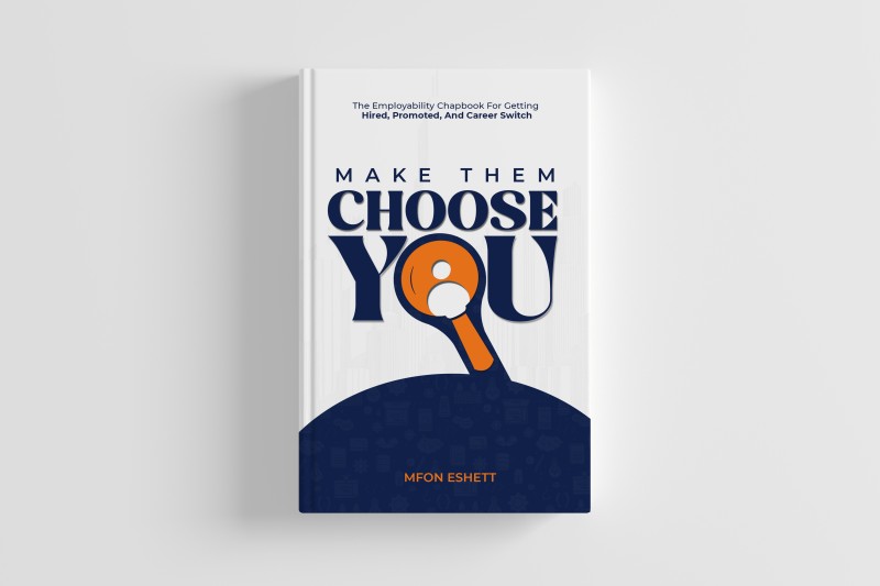 Buy Make Them Choose You - The Employability Chapbook by Mfon Eshett on ...