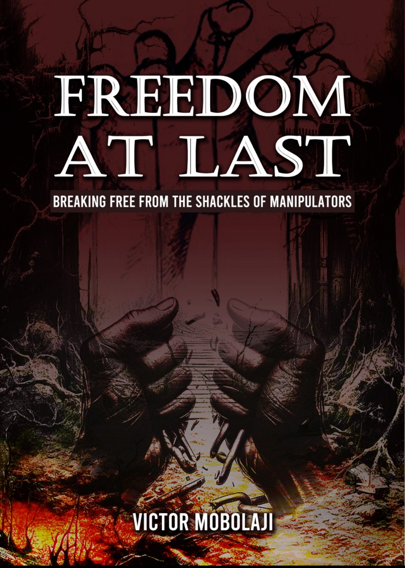 Buy Freedom at Last: Breaking Free from the Shackles of Manipulators by ...