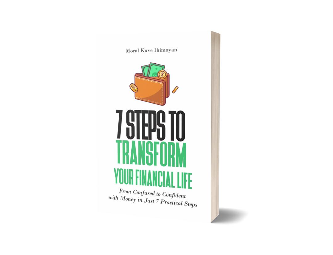 Buy 7 Steps to Transform Your Financial Life by Moral Ihimoyan on Selar
