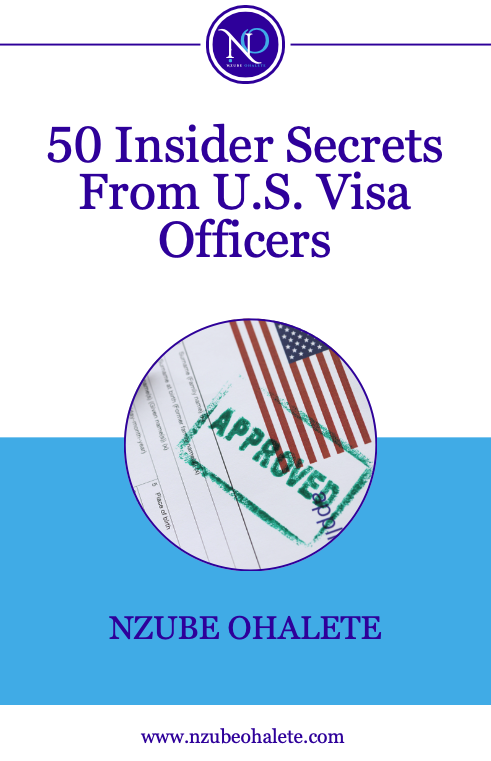 Get 50 US Visa Interview Secrets From Ex-Visa Officers by Nzube Ohalete ...