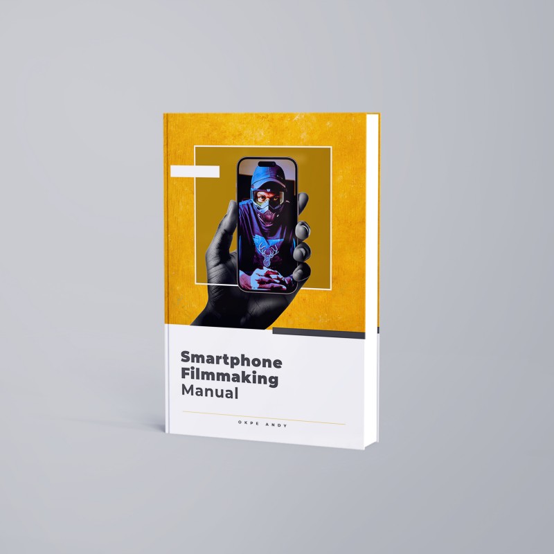 Buy Smartphone Filmmaking Manual by Okpe Andy on Selar