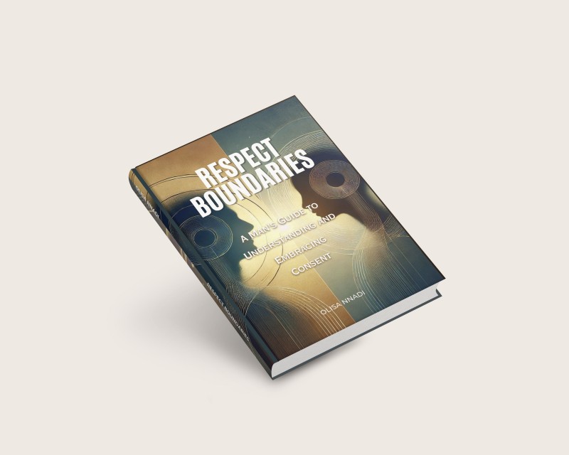Buy Respect Boundaries: A Man's Guide to Understanding and Embracing Consent [eBook] by Olisa ...