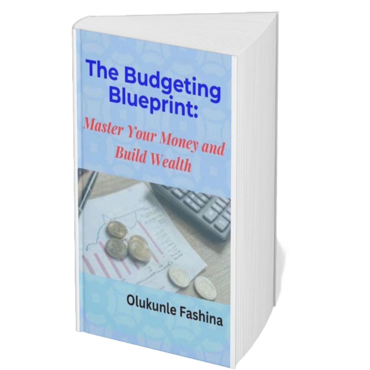 Buy The Budgeting Blueprint: Master Your Money and Build Wealth by ...