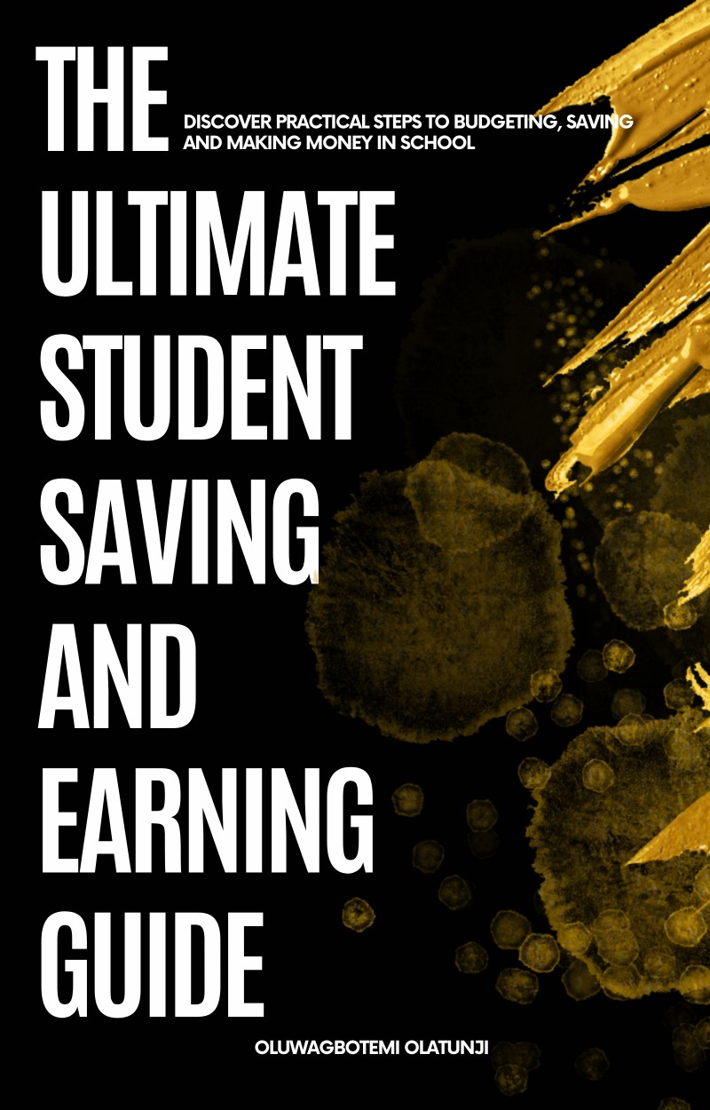 Buy THE ULTIMATE STUDENT SAVING AND EARNING GUIDE by CashFlowwithTemi ...
