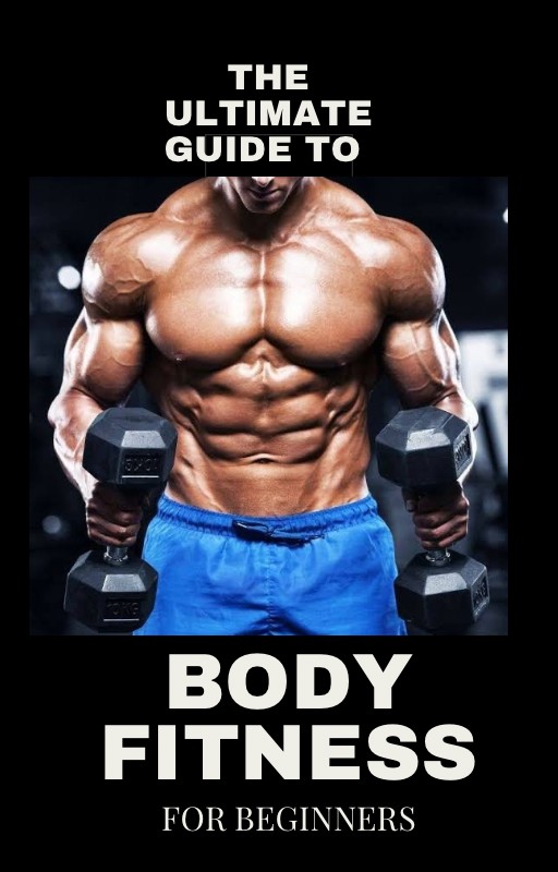Buy THE ULTIMATE GUIDE TO BODY FITNESS FOR BEGINNERS by Ope Yemi on Selar
