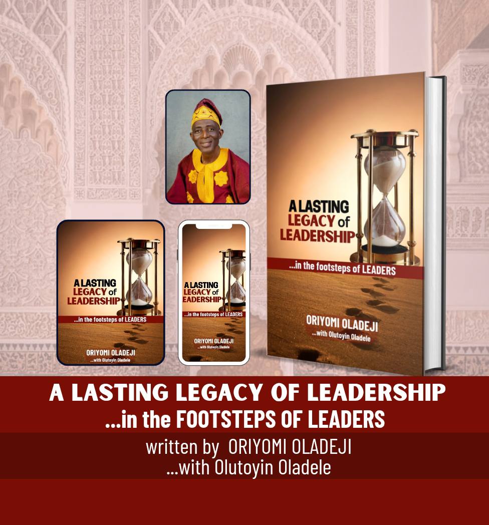 Buy A LASTING LEGACY OF LEADERSHIP: In The Footsteps Of Leaders by Oriyomi Aderemi Oladeji on Selar