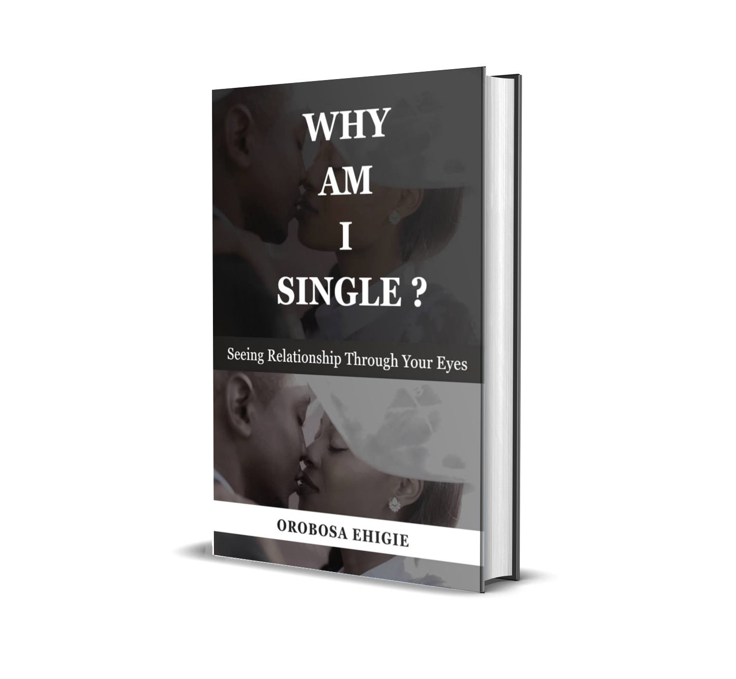 Buy WHY AM I SINGLE?— Seeing Relationship Through Your Eyes by Orobosa ...