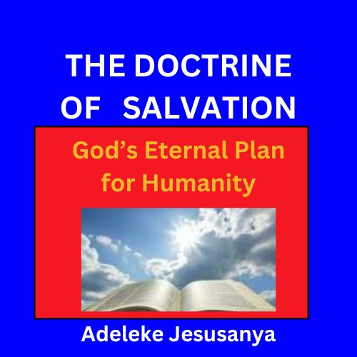 Buy The Doctrine of Salvation: God's Eternal Plan for Humanity by ...