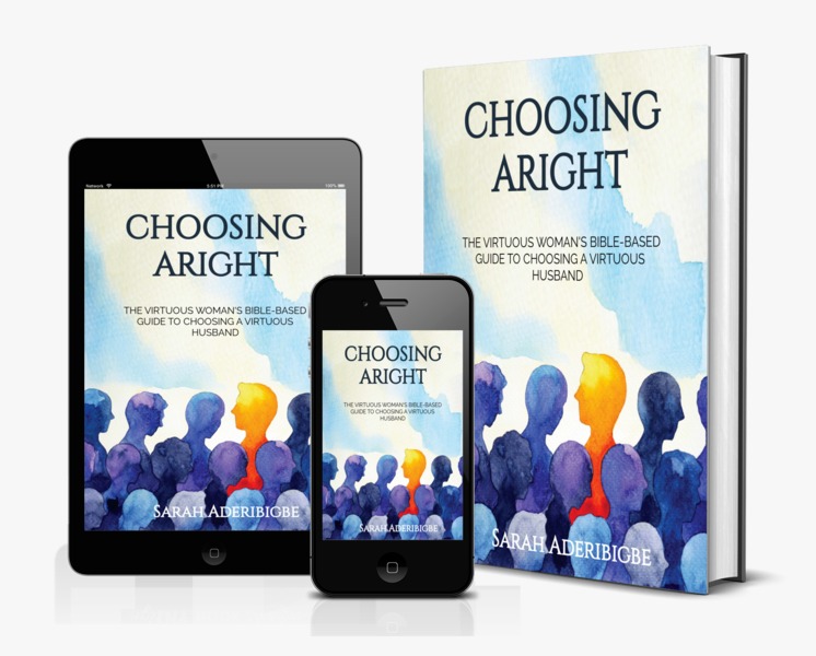 Buy CHOOSING ARIGHT: The Virtuous Woman's Bible-Based Guide to Choosing ...