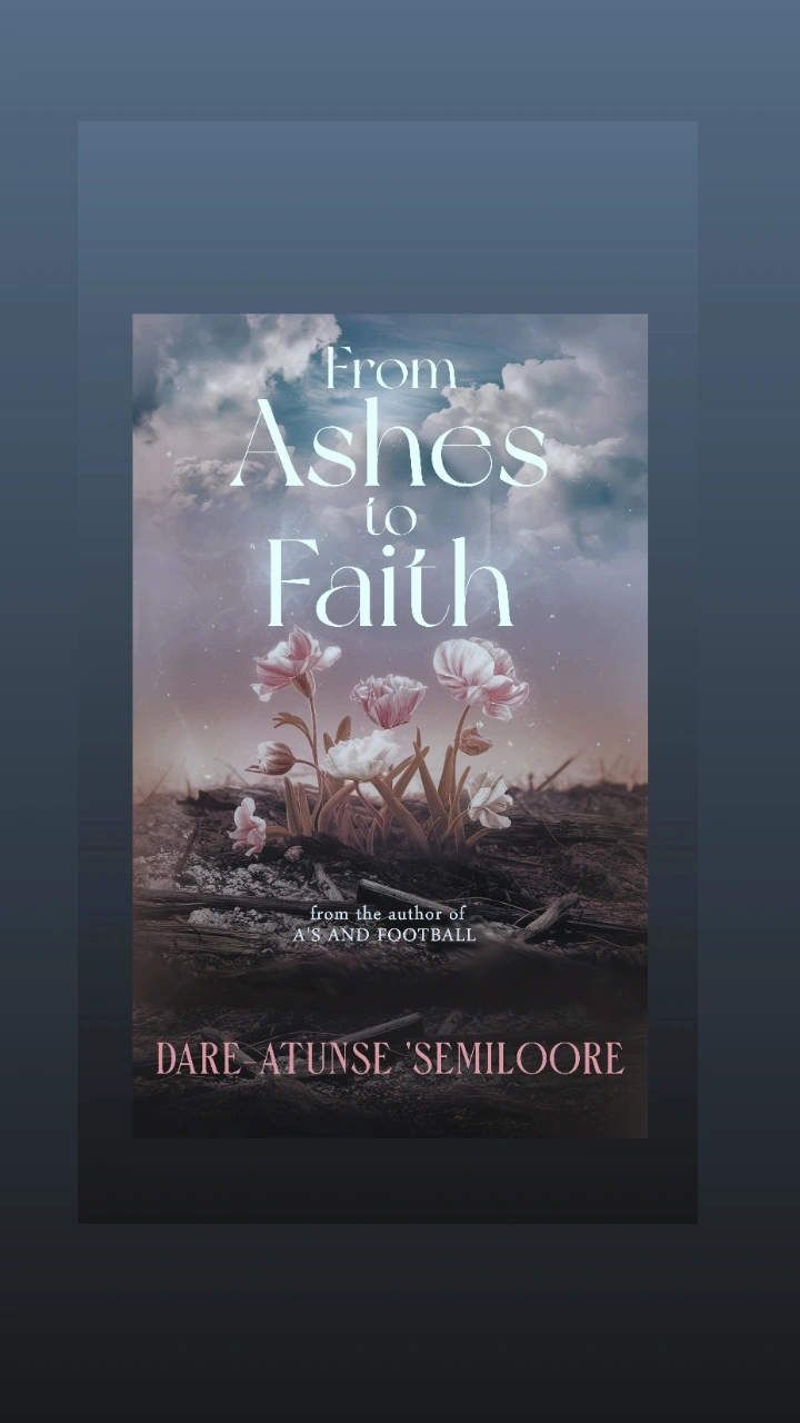 Preorder FROM ASHES TO FAITH by 'Semiloore Dare-Atunse on Selar