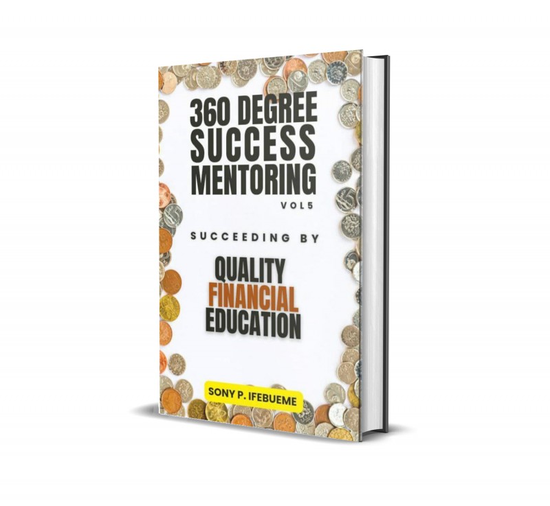 Buy 360 Degree Success Mentoring Vol. 5: Succeeding by Quality Financial Education by Sony P ...