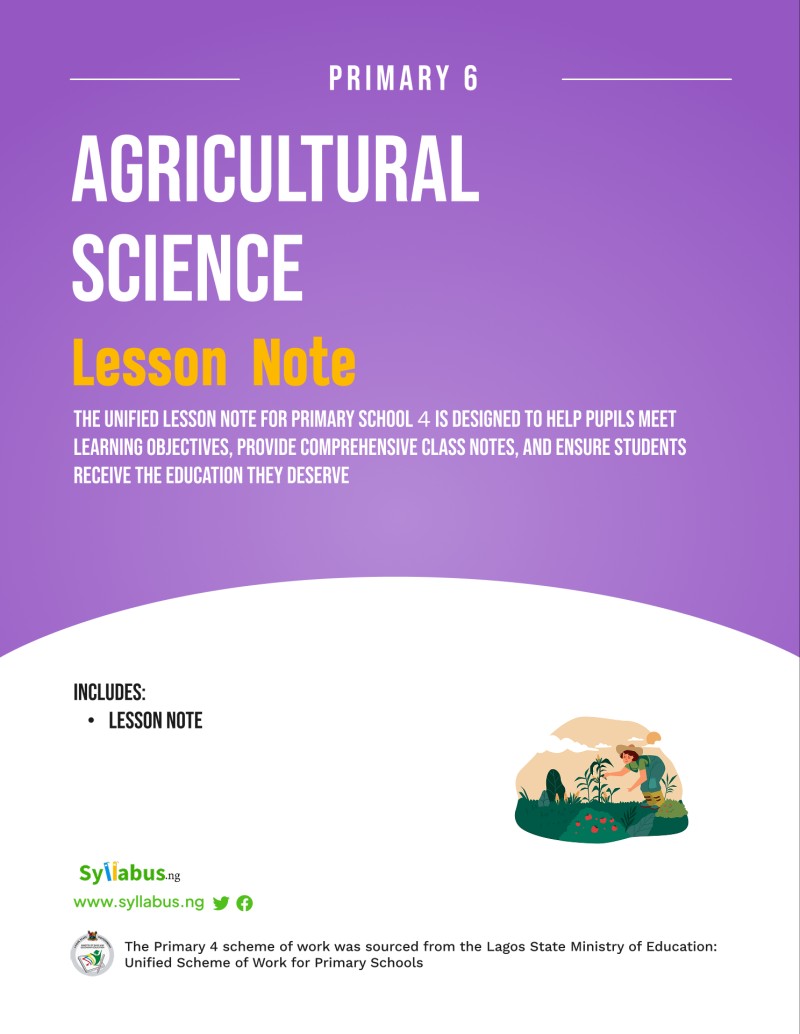 Buy PRIMARY-6-AGRICULTURAL-SCIENCE-LESSON-NOTES by Syllabus NG on Selar