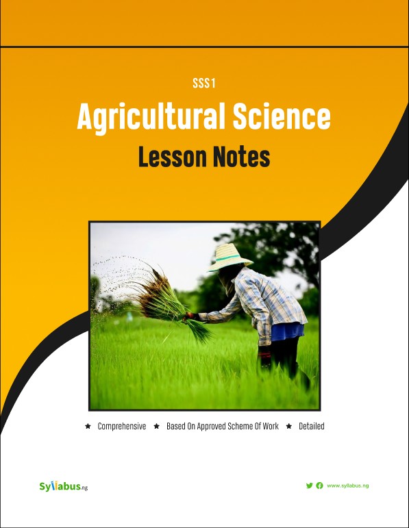 Buy SSS1 AGRICULTURAL SCIENCE LESSON NOTES by Syllabus NG on Selar
