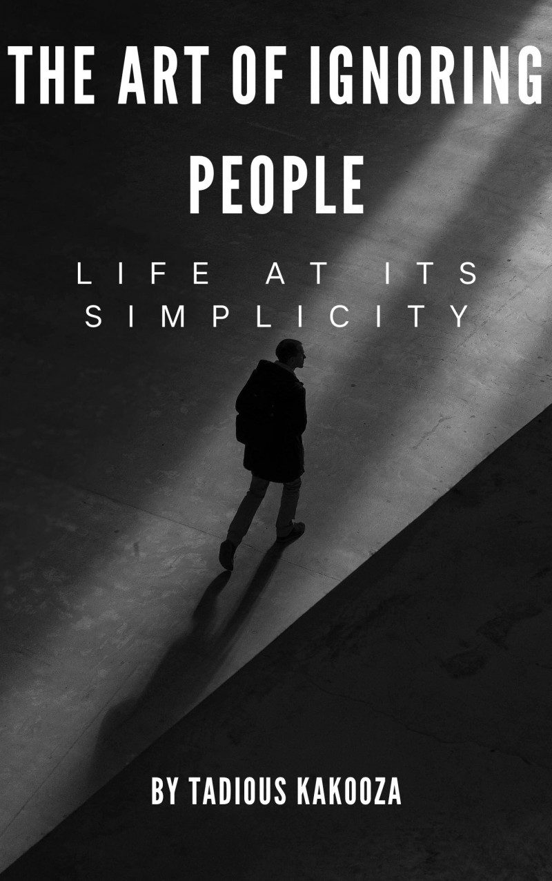 Buy THE ART OF IGNORING PEOPLE by Tadious Kakooza on Selar