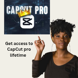 Buy Capcut Pro Lifetime Access by Tamuno Godmercy on Selar
