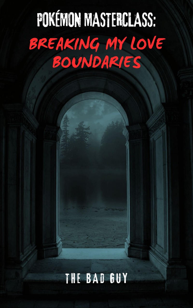 Buy Pokémon Masterclass: Breaking My Love Boundaries by THE BAD GUY on Selar