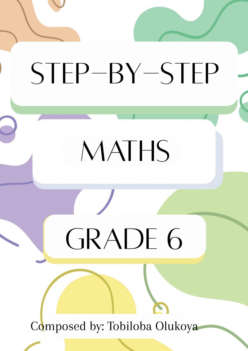 Buy Step-By-Step Maths For Primary 6 by Tobiloba Olukoya on Selar