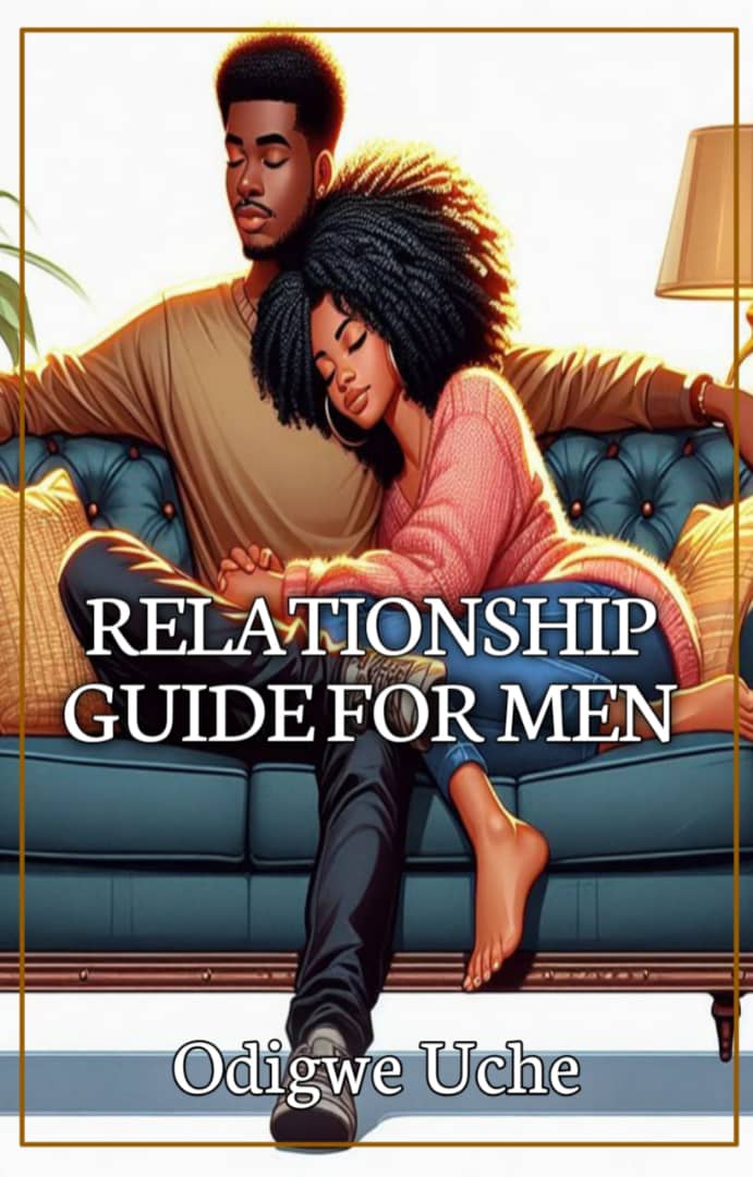 Buy RELATIONSHIP GUIDE FOR MEN by Uche Odigwe on Selar