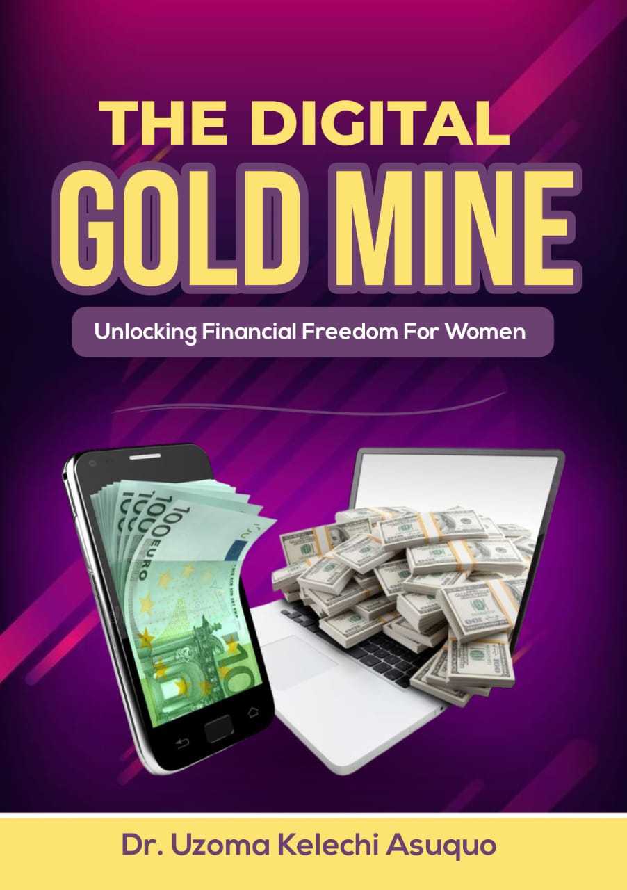 Buy THE DIGITAL GOLD MINE; UNLOCKING FINANCIAL FREEDOM FOR WOMEN. by Uzoma Diala on Selar