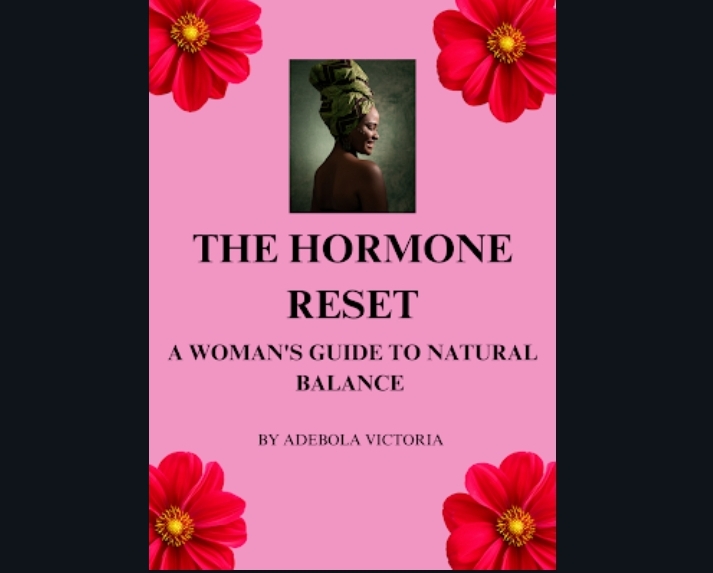 Buy The hormone reset:A woman's guide to natural balance by Victoria Adebola on Selar