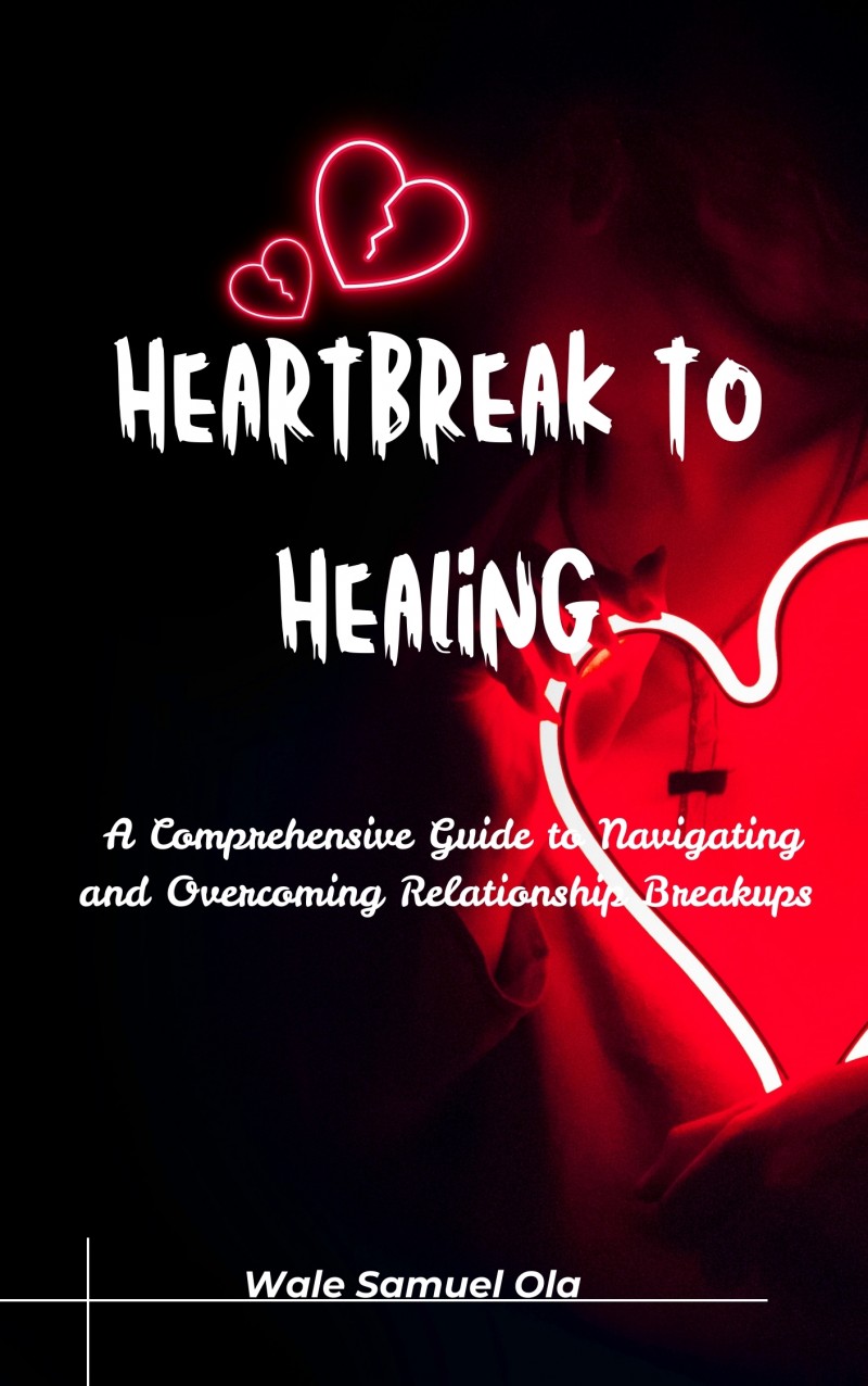 Buy HEARTBREAK TO HEALING (Downloadable) by Wale Samuel Ola on Selar
