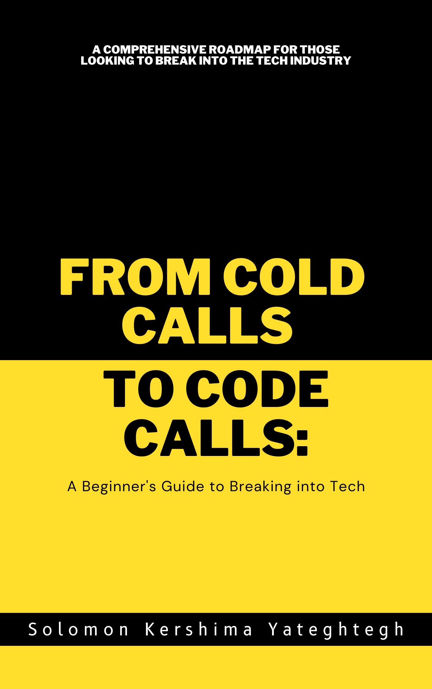 Buy From Cold Calls to Code Calls: A Beginner's Guide to Breaking into ...