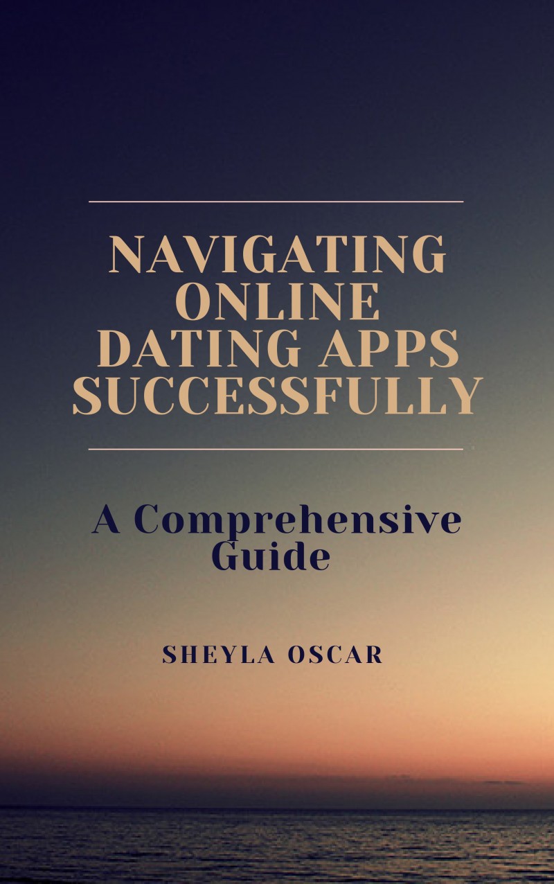 Buy Navigating Online Dating Apps Successfully by Z C on Selar