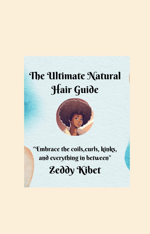 Buy The Ultimate Natural Hair Guide by Zeddy Kibet on Selar