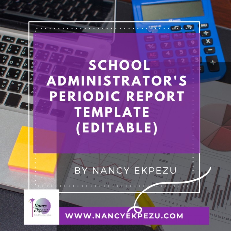 Buy SCHOOL ADMINISTRATOR'S PERIODIC REPORT TEMPLATE (EDITABLE) by Nancy ...