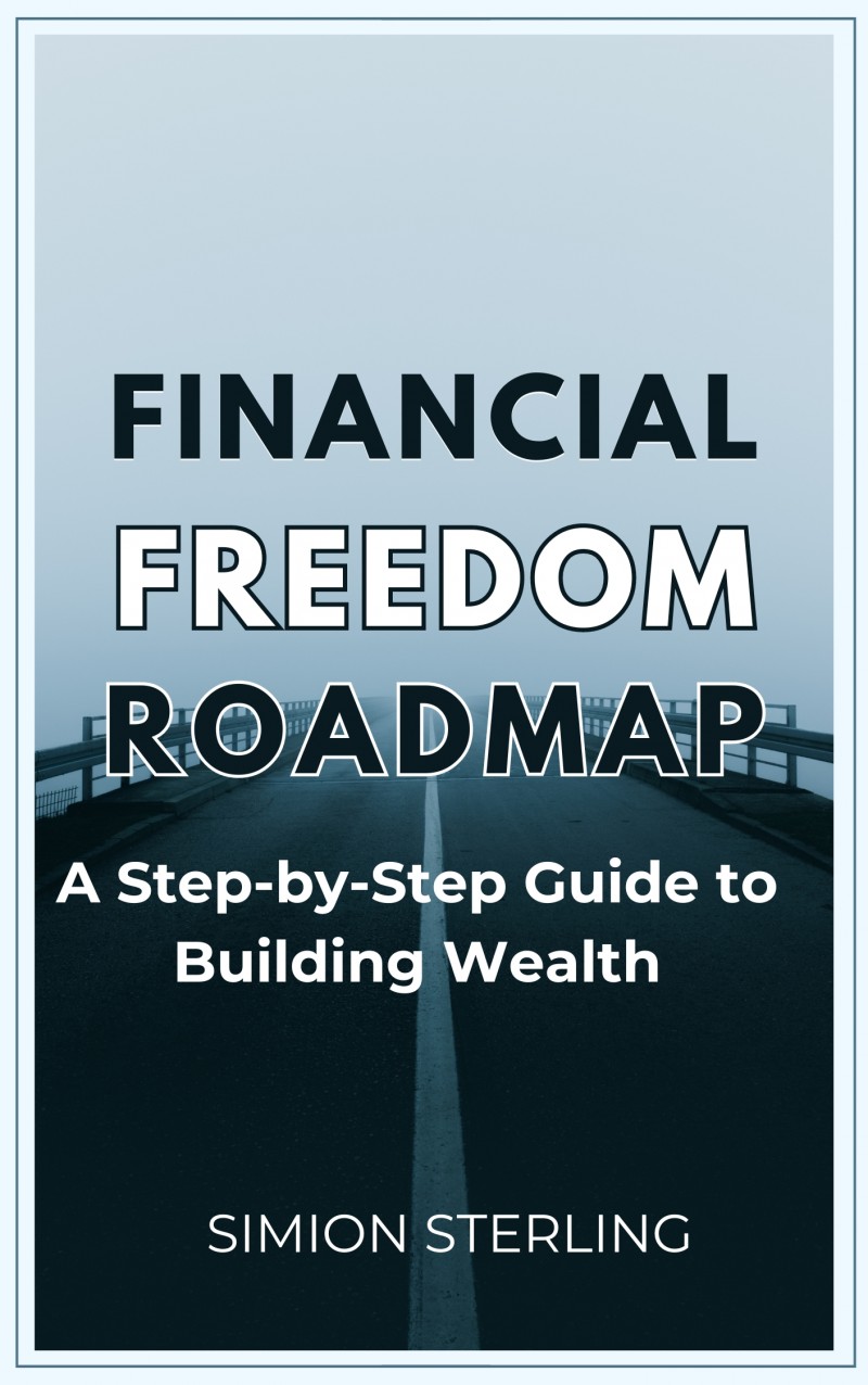Buy FINANCIAL FREEDOM ROADMAP: A STEP-BY-STEP GUIDE TO BUILDING WEALTH ...
